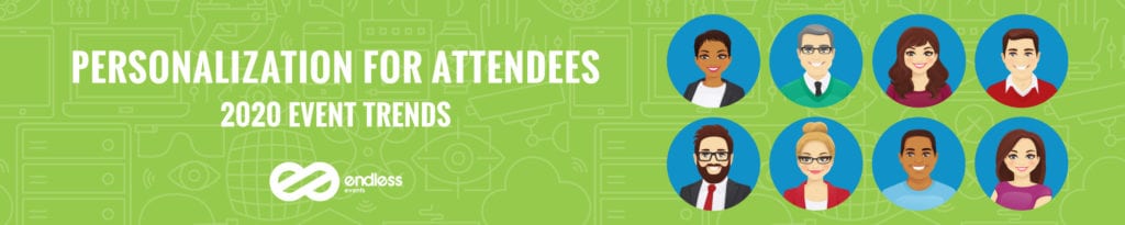 2020 Event Trends: How Will the Industry Evolve? - Endless Events